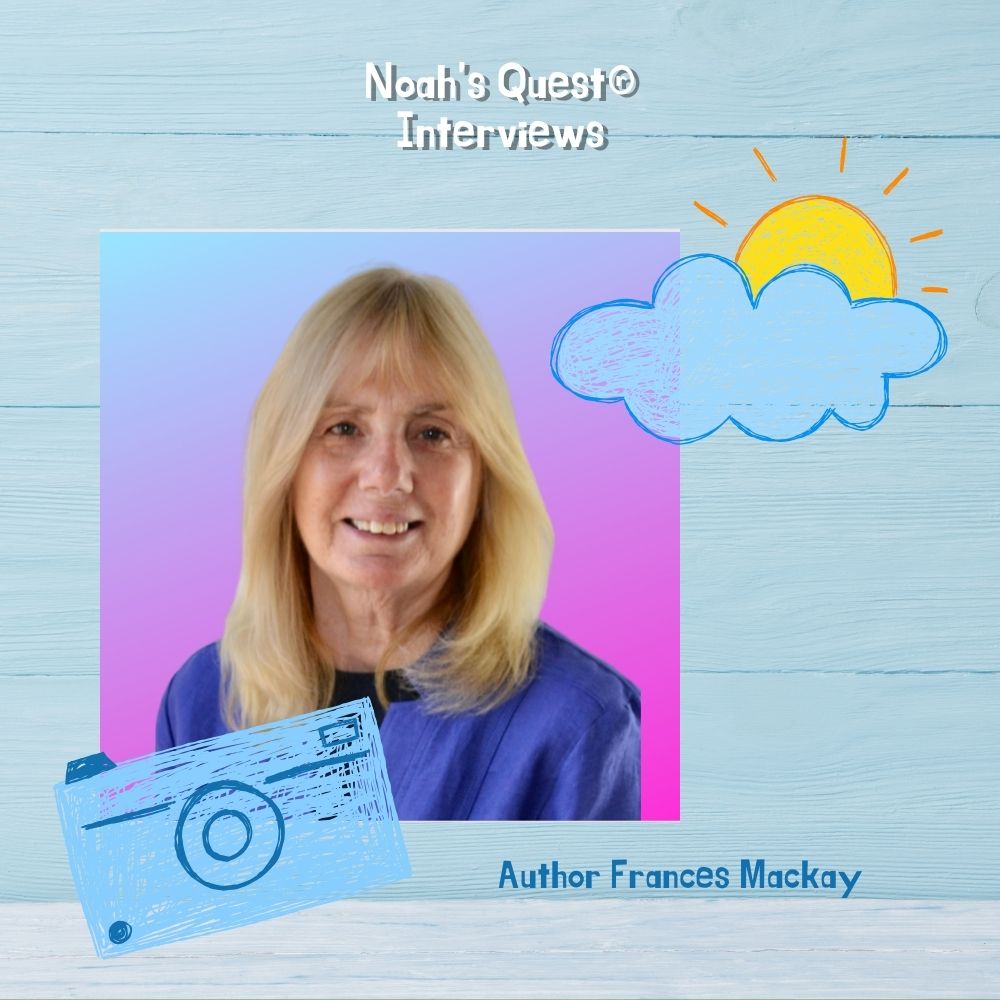 Frances Mackay: The Teacher Who Writes Books Kids Love! – Noah's Quest®